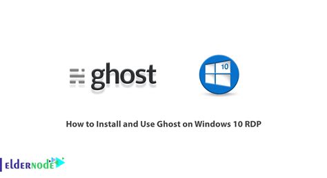 How To Install And Use Ghost On Windows RDP Eldernode Blog