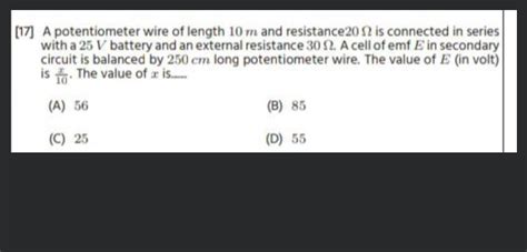 A Potentiometer Wire Of Length 10 Mathrm{m} And Resistance 20 Omega Is