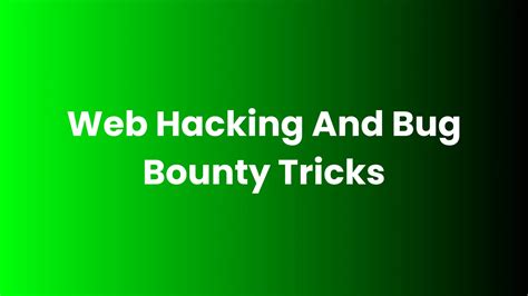 Web Hacking And Bug Bounty Tricks Tools And Techniques