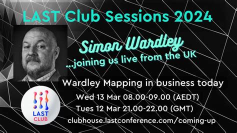 Last Club And Last Conference On Linkedin We Are Excited To Have Simon Wardley Joining Us From