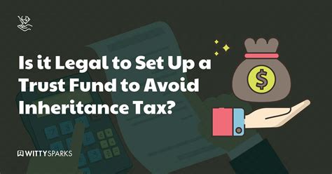 Set Up A Trust Fund To Avoid Inheritance Tax Is It Legit Set Up A Trust Fund To Avoid Inheritance Tax Is It Legit