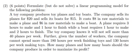 Solved 2 6 Points Formulate But Do Not Solve A Linear Chegg Com