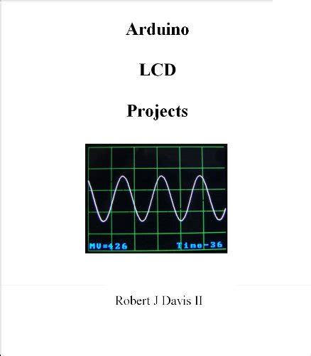 Arduino LCD Projects EBook Davis Robert Amazon In Kindle Store