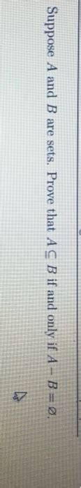 solved suppose a and b are sets prove that ac b if and only