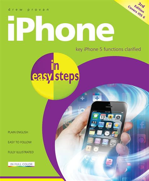 iphone in easy steps 3rd edition covers iphone 5 ios 6 in easy steps