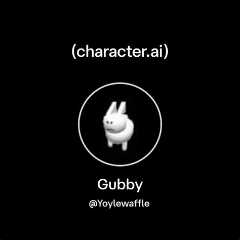 Chat With Gubby Characterai Ai Chat Reimaginedyour Words Your