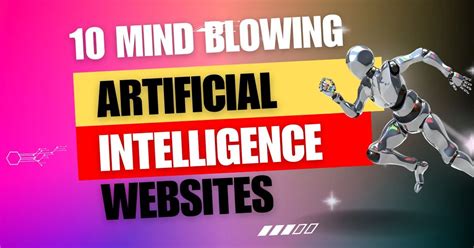 10 Mind Blowing AI Websites You May Not Know In Detailed