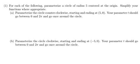 Solved For Each Of The Following Parameterize A Circle Chegg