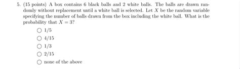 solved 15 ﻿points ﻿a box contains 6 ﻿black balls and 2