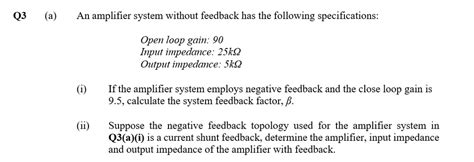 Q3 A An Amplifier System Without Feedback Has The Following