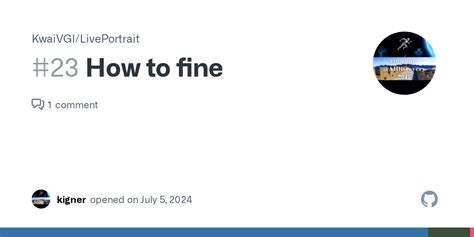 how to fine · issue 23 · kwaivgi liveportrait · github