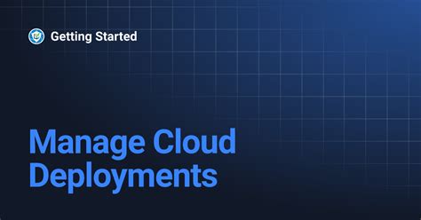 Manage Cloud Deployments Getting Started