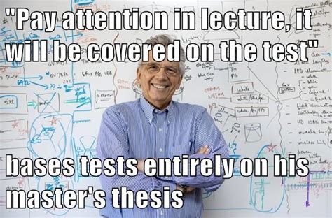 Test Based Entirely On Thesis Engineering Professor Know Your Meme