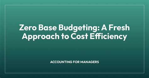 Zero Base Budgeting A Fresh Approach To Cost Efficiency • Slm Self
