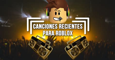 Lista De Identificaciones De Canciones De Roblox A Pedido De Mi Compa