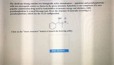 Solved The Shrub Ma Huang Contains Two Biologically Active
