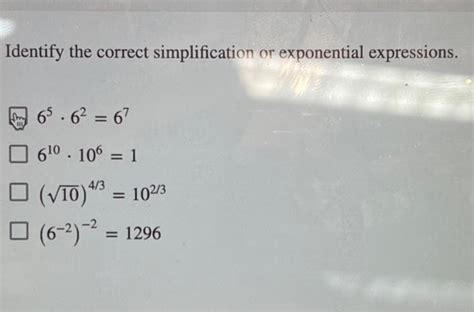 Solved Identify The Correct Simplification Or Exponential Solved Identify The Correct Simplification Or Exponential