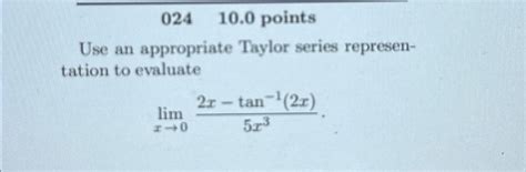 Solved 024100 ﻿pointsuse An Appropriate Taylor Series