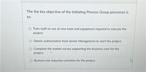 solved the the key objective of the initiating process group