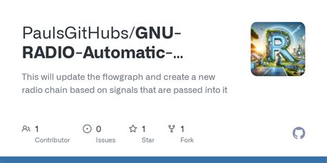 github paulsgithubs gnu radio automatic flowgraph and radio chain