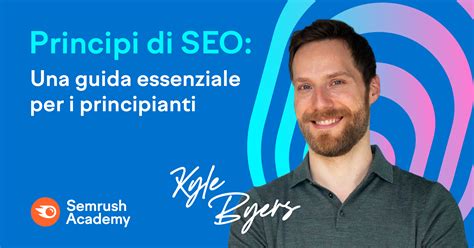 Principi Di Seo Una Guida Essenziale Per I Principianti Semrush Academy
