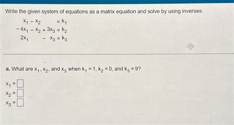 Solved Write The Given System Of Equations As A Matrix Chegg