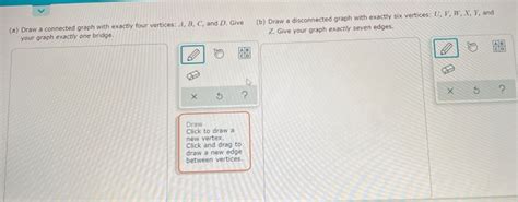 Solved A Draw A Connected Graph With Exactly Four Chegg Com