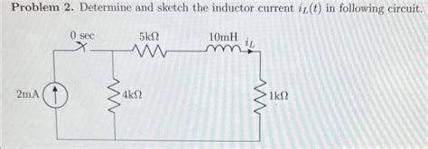 Solved Problem Determine And Sketch The Inductor Current Chegg