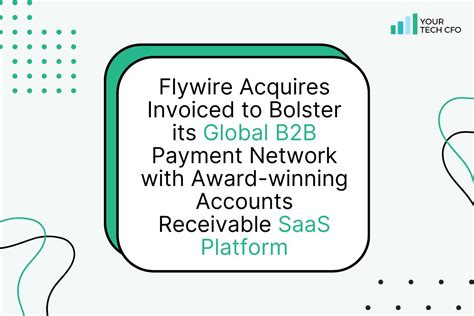 Your Tech Cfo On Linkedin Flywire Invoiced B2bpayments Arautomation Paymentsolutions…