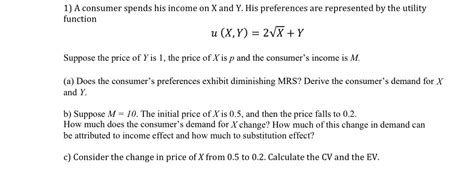 Solved 1 A Consumer Spends His Income On X And Y His