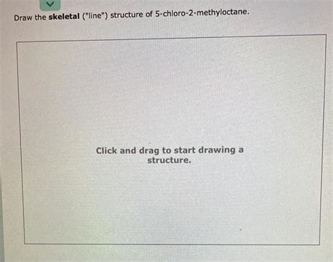 Solved Draw The Skeletal Line Structure Of