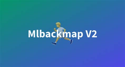 Mlbackmap V2 A Hugging Face Space By Jsli47
