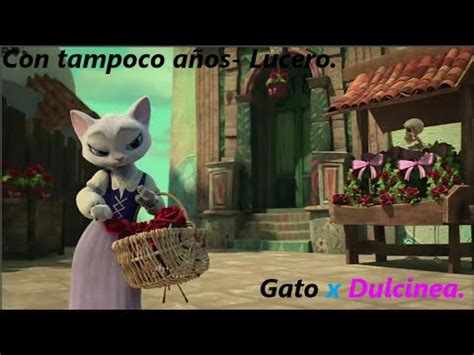 Con Tan Pocos Años Dulcinea Gato X Dulcinea Youtube