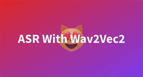 Asr With Wav2vec2 A Hugging Face Space By Arwin
