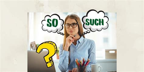What Is The Difference Between SO And SUCH Explain Clearly With