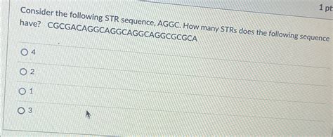 solved consider the following str sequence aggc how many