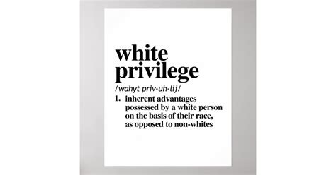 White Privilege Definition Poster Zazzle