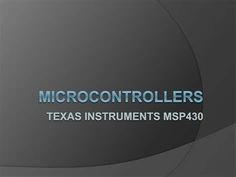 Ppt Microcontrollers Texas Instruments Msp430 Powerpoint Presentation