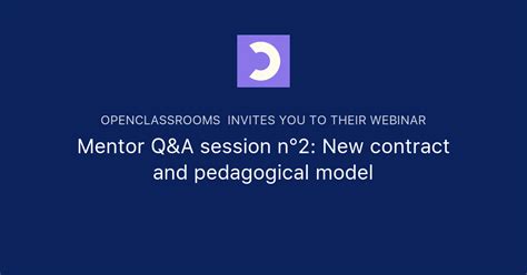 Mentor Qanda Session N°2 New Contract And Pedagogical Model Openclassrooms