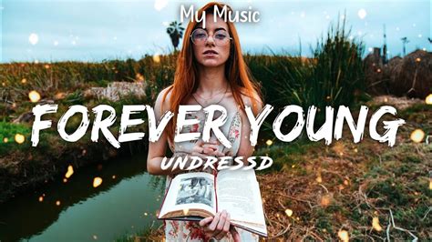 Undressd Forever Young Lyric Video Youtube