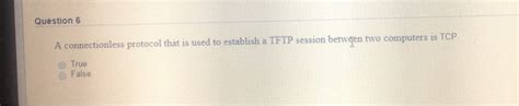 Solved Question 6 A Connectionless Protocol That Is Used To