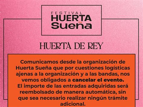 Huerta Sueña 2025 Cancelado En Huerta De Rey Motivos Comunicado Y Reembolso De Entradas