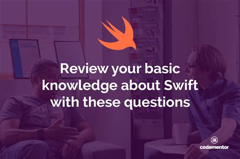 10 basic swift interview questions to practice with codementor