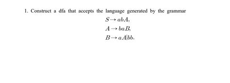 Solved 1 Construct A Dfa That Accepts The Language