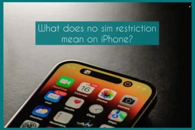 What Does No Sim Restriction Mean On IPhone