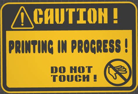Printing In Progress Sign By Engineeringinsanity13 Makerworld