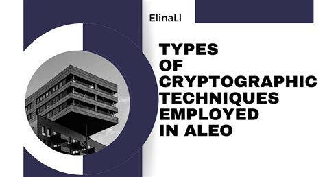 Types Of Cryptographic Techniques Employed In Aleo By Lina Li Sep