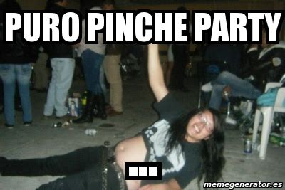 Meme Personalizado Puro Pinche Party 3737592