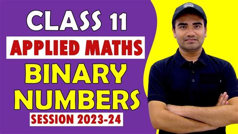 Binary Numbers Class 11 Applied Maths Chapter 1 Complete Class 11