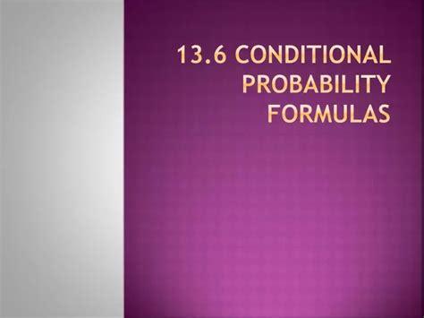 PPT 13 6 Conditional Probability Formulas PowerPoint Presentation Free Download ID 2037662